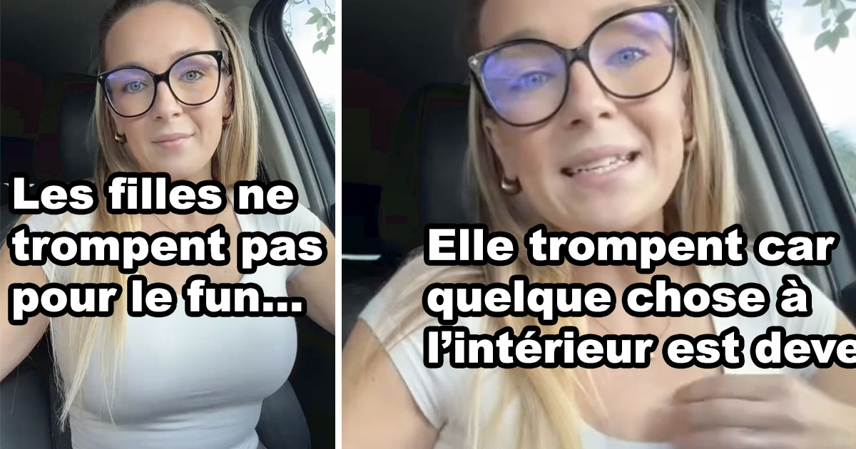 Une fille explique pourquoi la plupart des filles trompent leur amoureux
